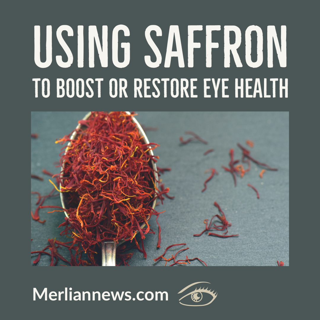 Using Saffron to Boost or Restore Eye Health - Merlian News